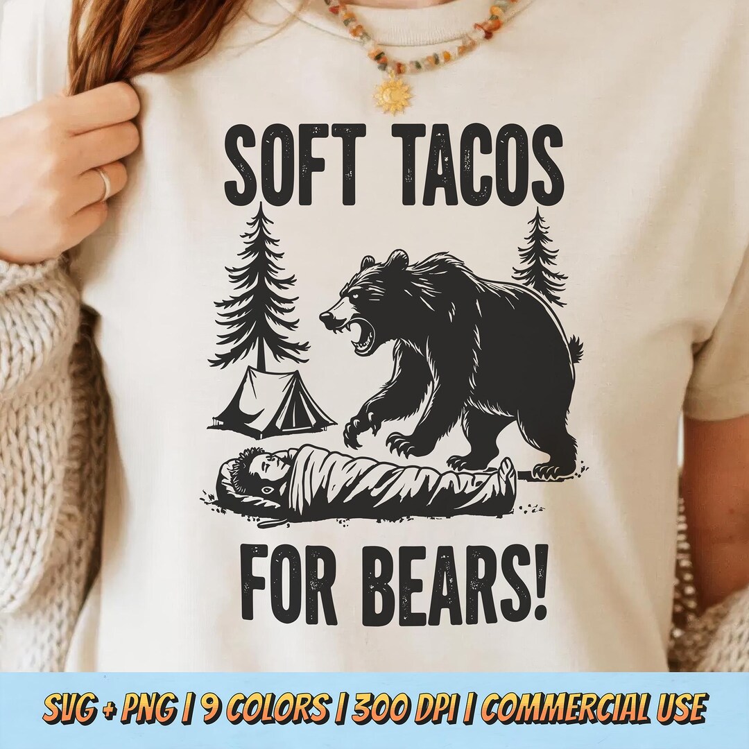 Soft Tacos for Bears T-shirt Design PNG SVG - Funny Camping Quote ...