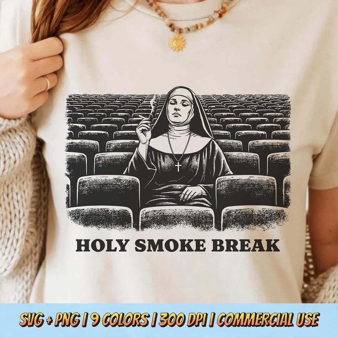 Holy Smoke Break PNG SVG - Funny Nun Smoking Sarcastic Religious Pun ...