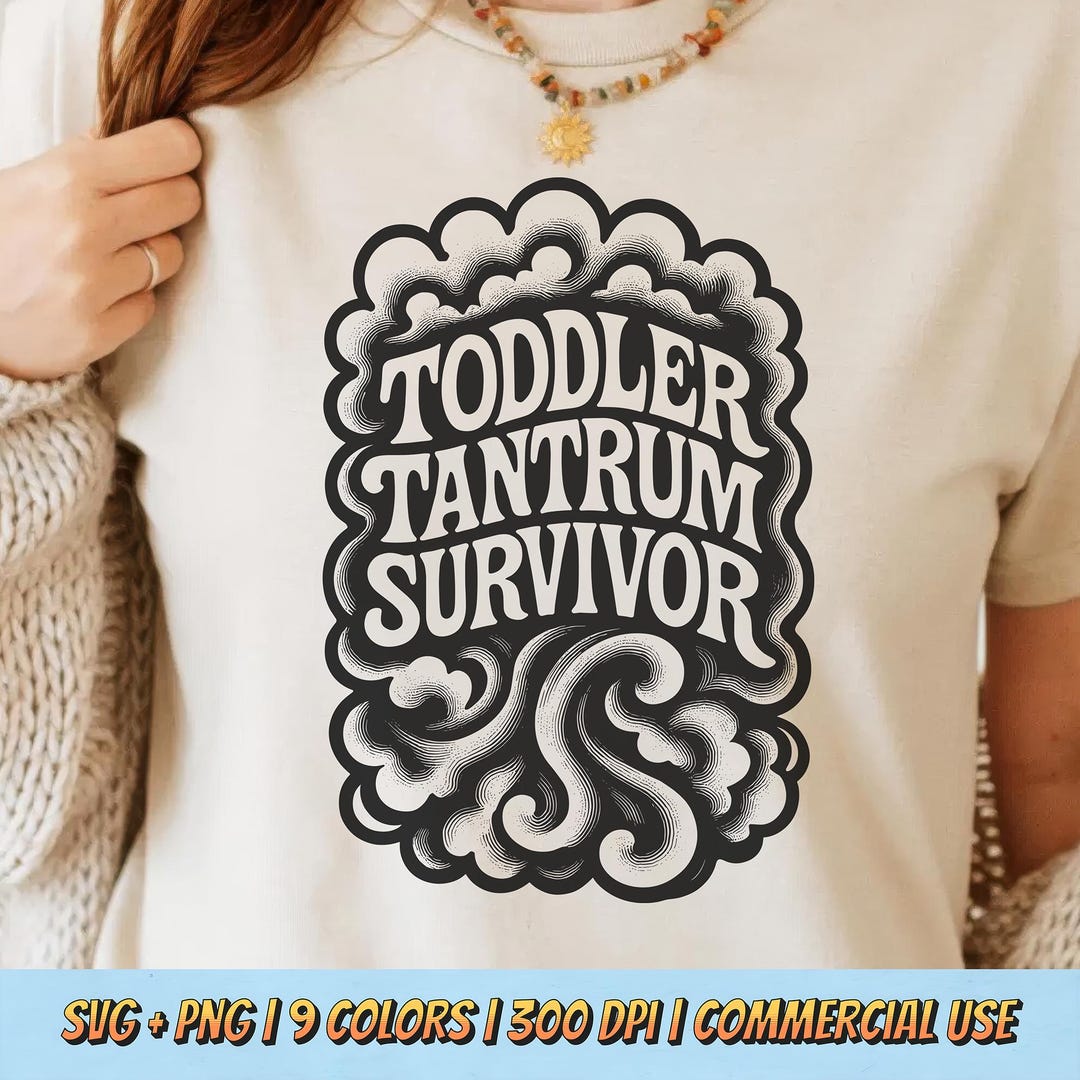 Toddler Tantrum Survivor PNG SVG - Funny Parenting Quote Digital ...