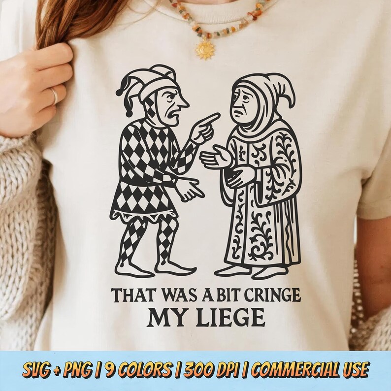 That Was A Bit Cringe My Liege PNG SVG - Funny Medieval Meme Quote ...