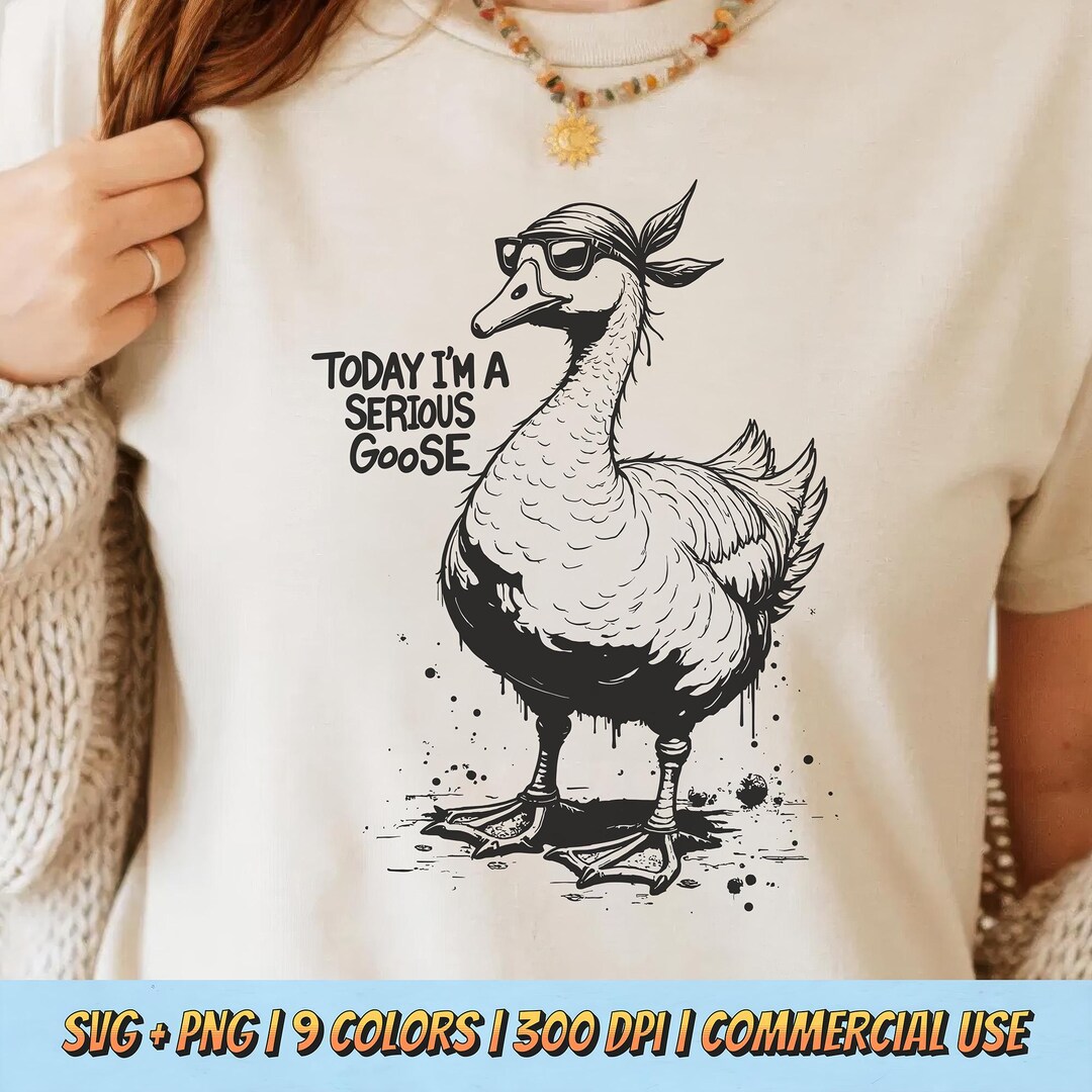 Today I'm A Serious Goose SVG PNG - Sarcastic Workout Funny Quote ...