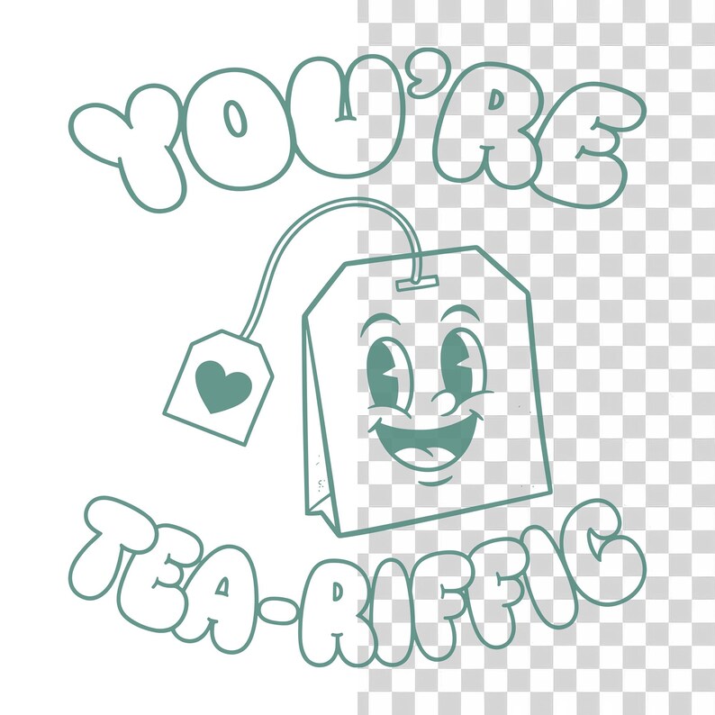 You’re Tea-riffic PNG - Cute Tea Bag Quote Digital Design Funny Pun ...
