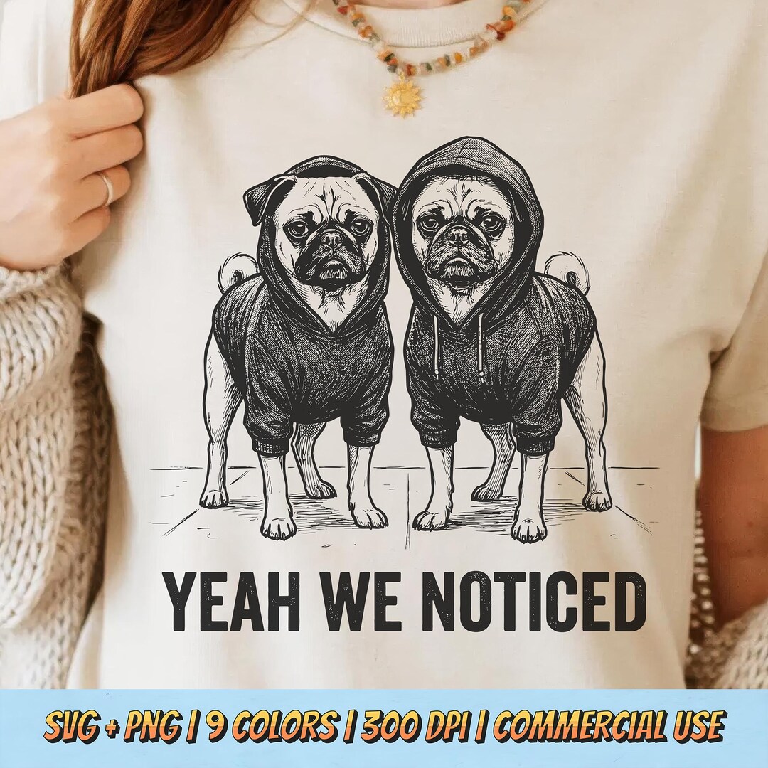 Yeah We Noticed PNG SVG - Funny Pug Dog Quote Retro Pet Humor Vintage ...