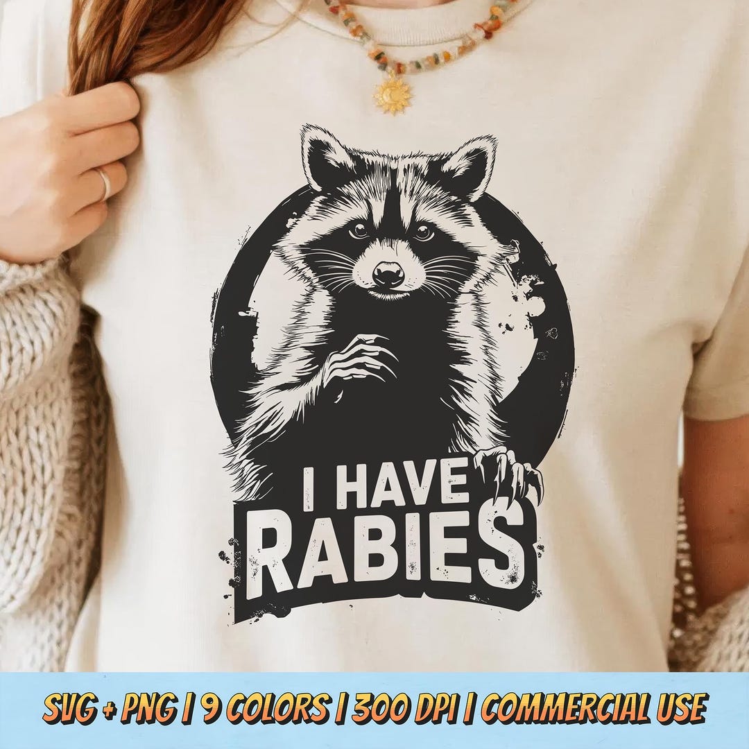 I Have Rabies PNG SVG - Funny Feral Raccoon Quote Digital Animal ...