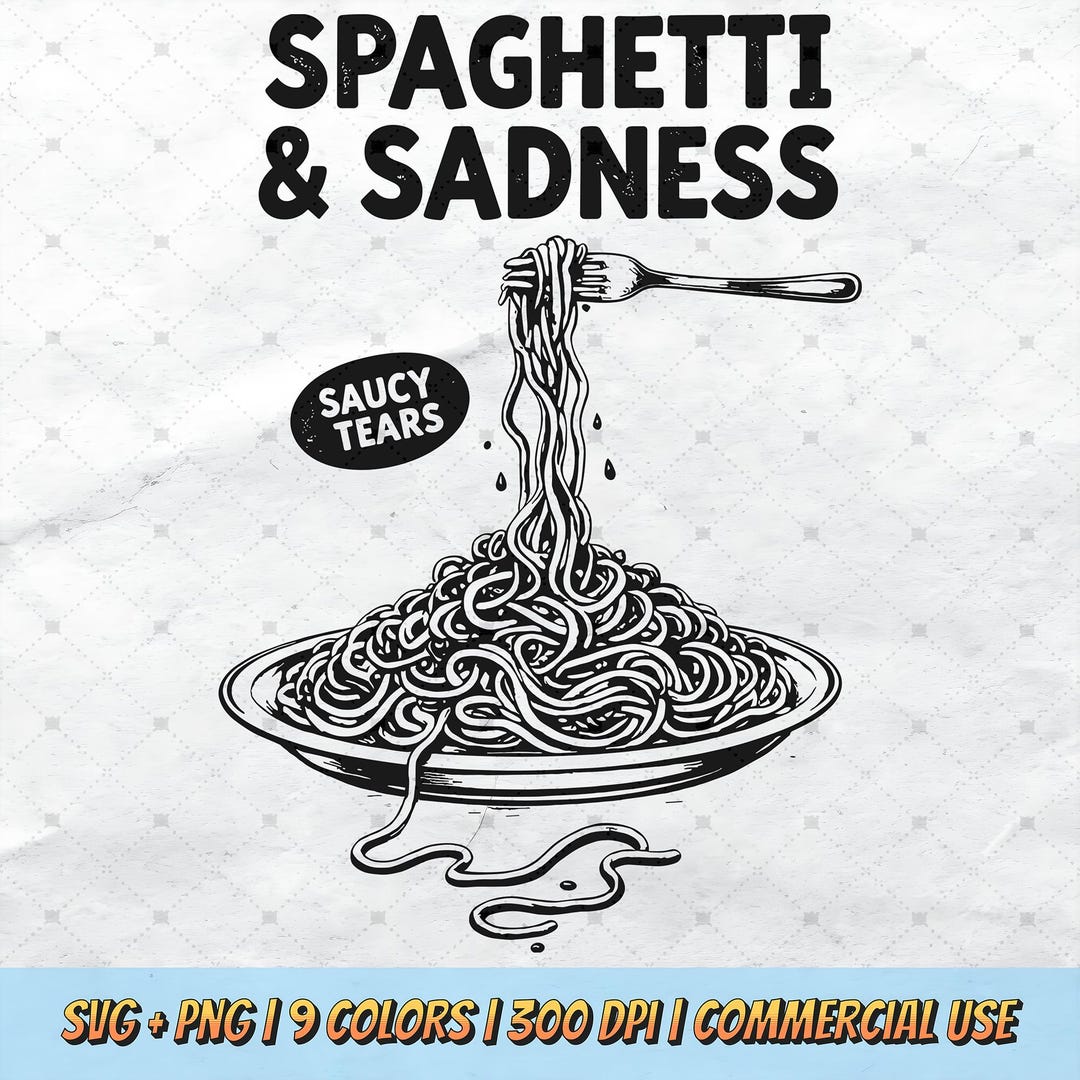 Spaghetti & Sadness SVG - Funny PNG Food Lover Humor Fast Food Meme ...