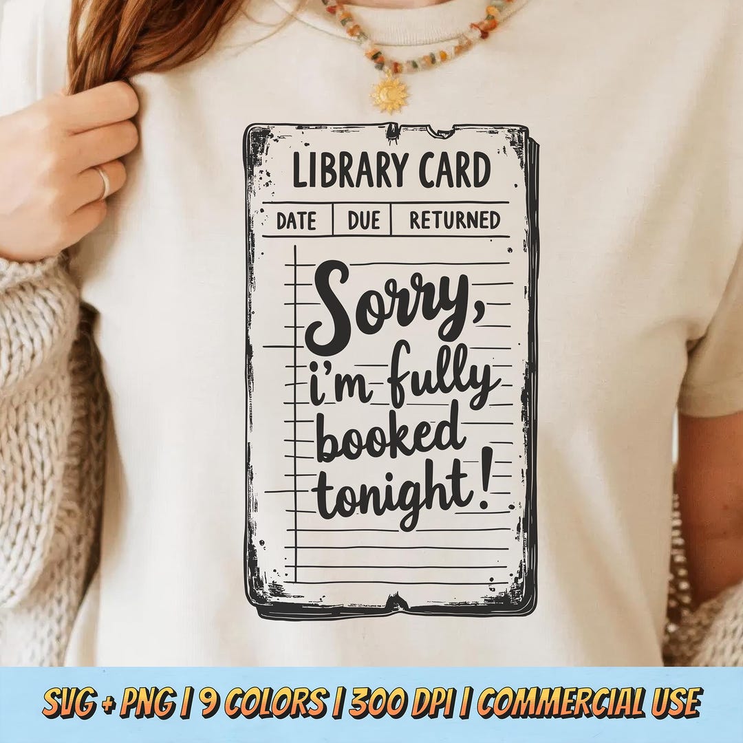 Sorry I’m Fully Booked Tonight PNG SVG - Library Card Quote Digital ...