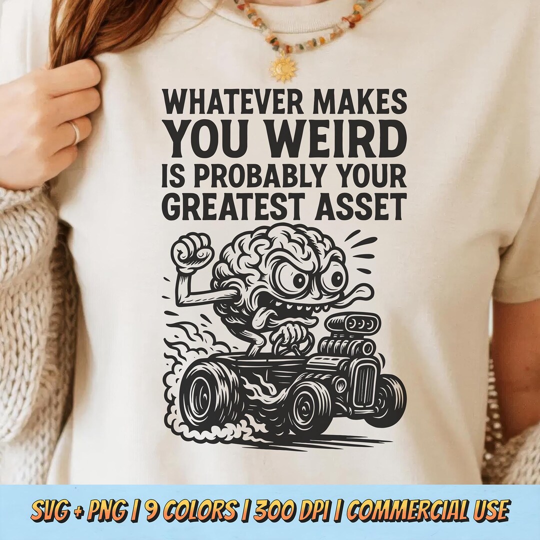 Whatever Makes You Weird PNG SVG - Funny Brain Cartoon Quote Graphic ...