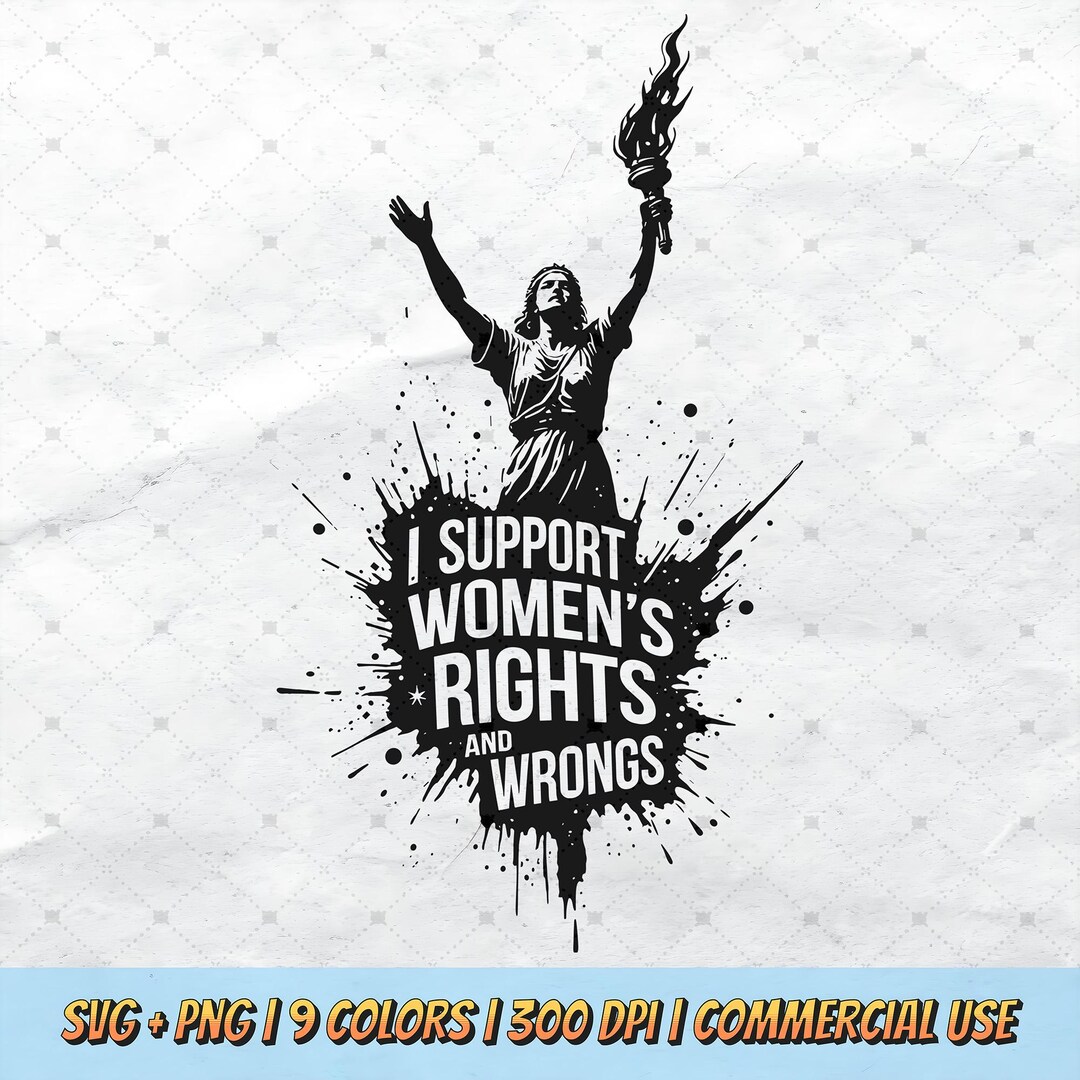 I Support Women’s Rights and Wrongs SVG - Feminist PNG, Girl Power ...