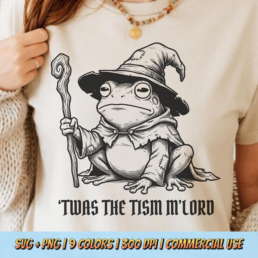 Twas the Tism M’lord PNG SVG - Funny Frog Wizard Animal Quote Digital ...