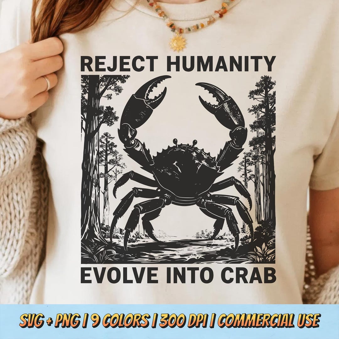Reject Humanity Evolve Into Crab PNG SVG - Funny Crab Meme Digital ...