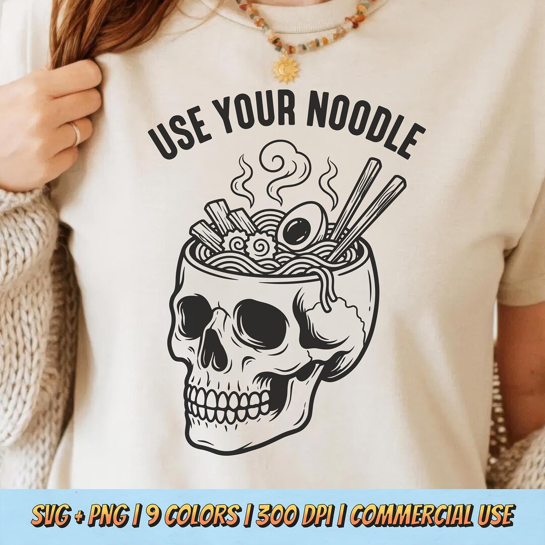 Use Your Noodle PNG SVG - Sarcastic Skull Noodle Bowl Quote Food Humor ...