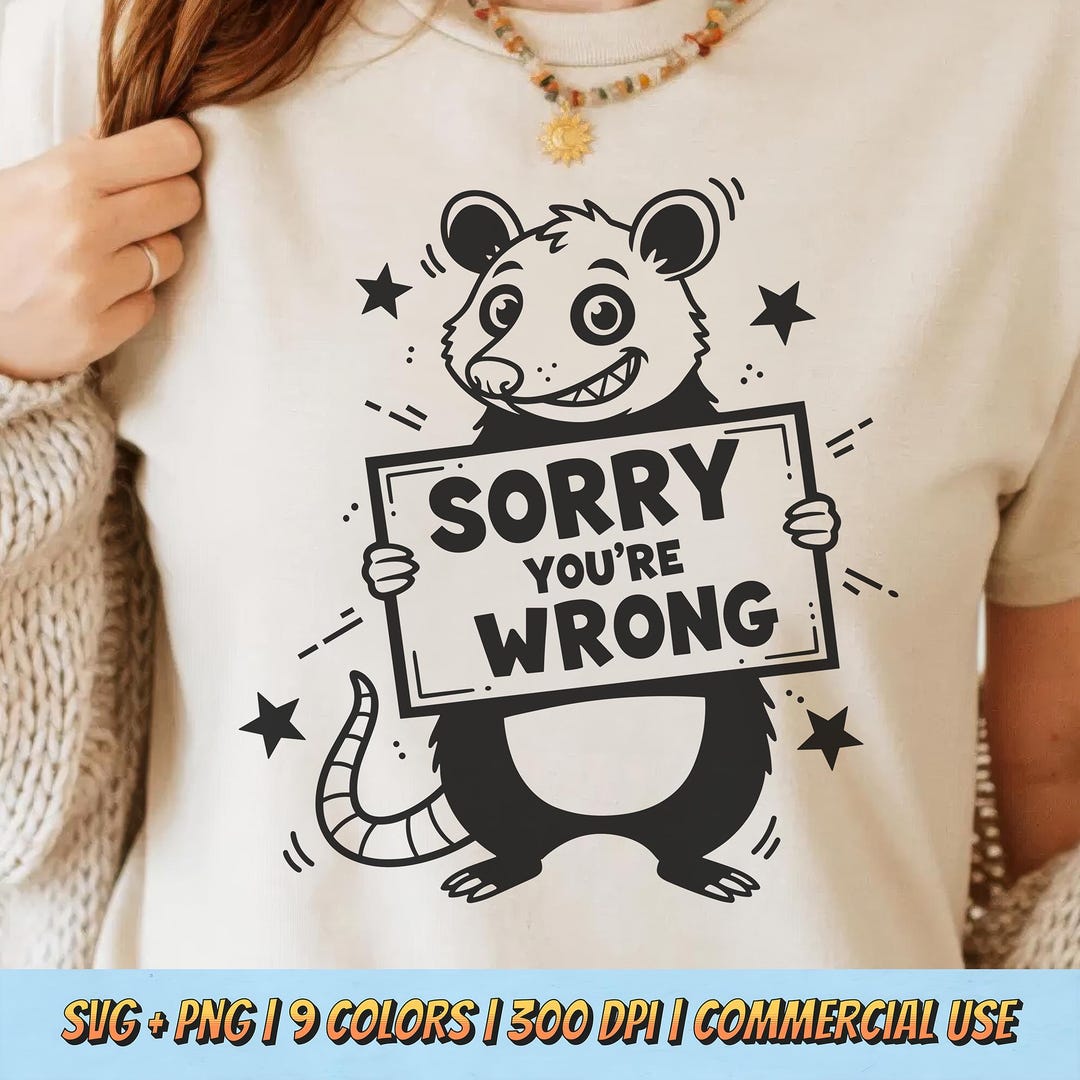 Sorry You're Wrong PNG SVG - Funny Possum Quote Sarcastic Animal ...