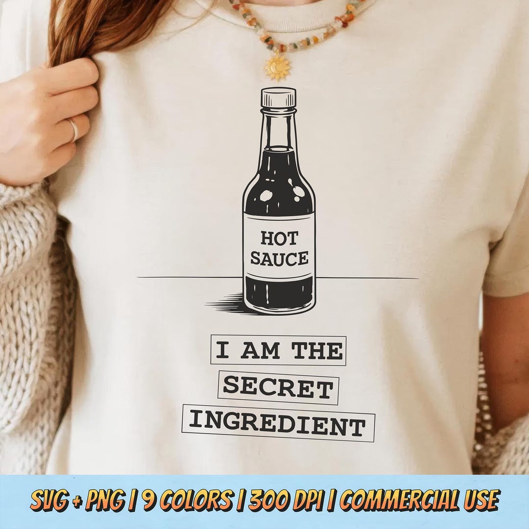 I Am the Secret Ingredient PNG SVG - Funny Sarcastic Food Quote Digital ...