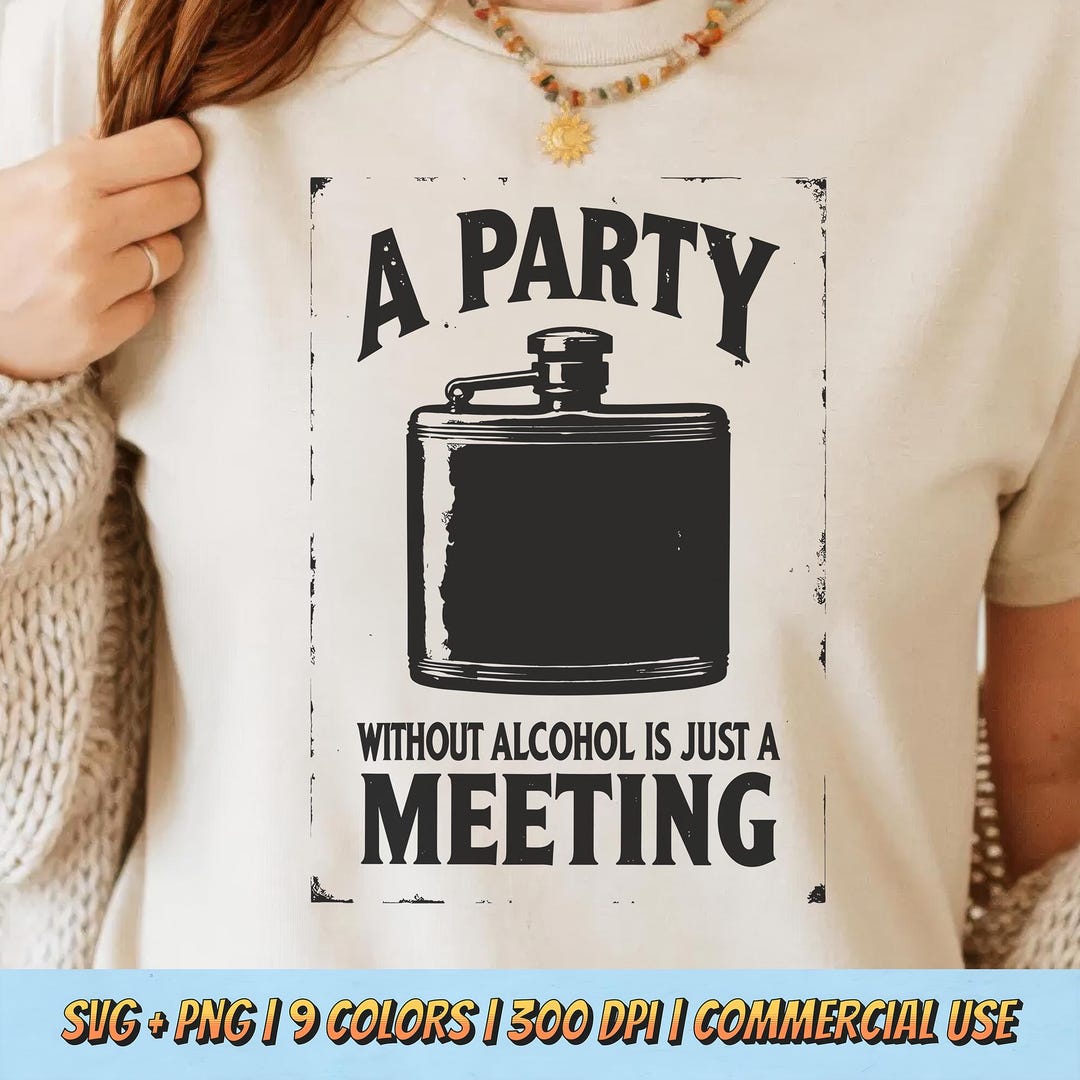 A Party Without Alcohol PNG SVG - Sarcastic Adult Humor Funny Flask ...