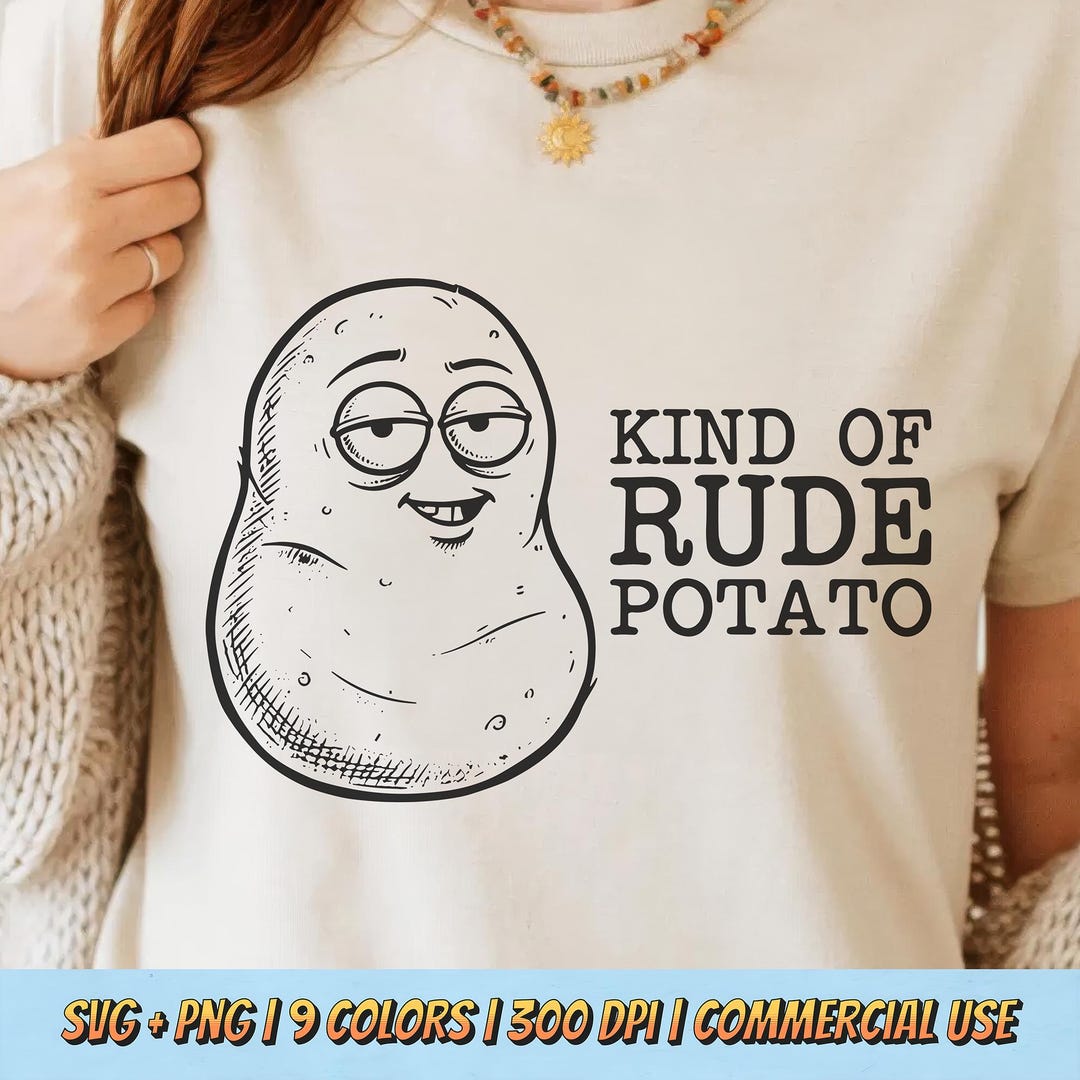Kind of Rude Potato PNG SVG - Funny Vegetable Character Digital Design ...