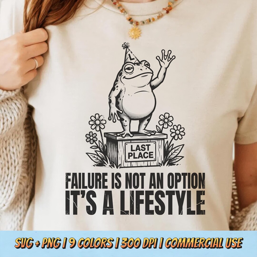 Failure is Not an Option It’s A Lifestyle PNG SVG - Funny Frog Quote ...