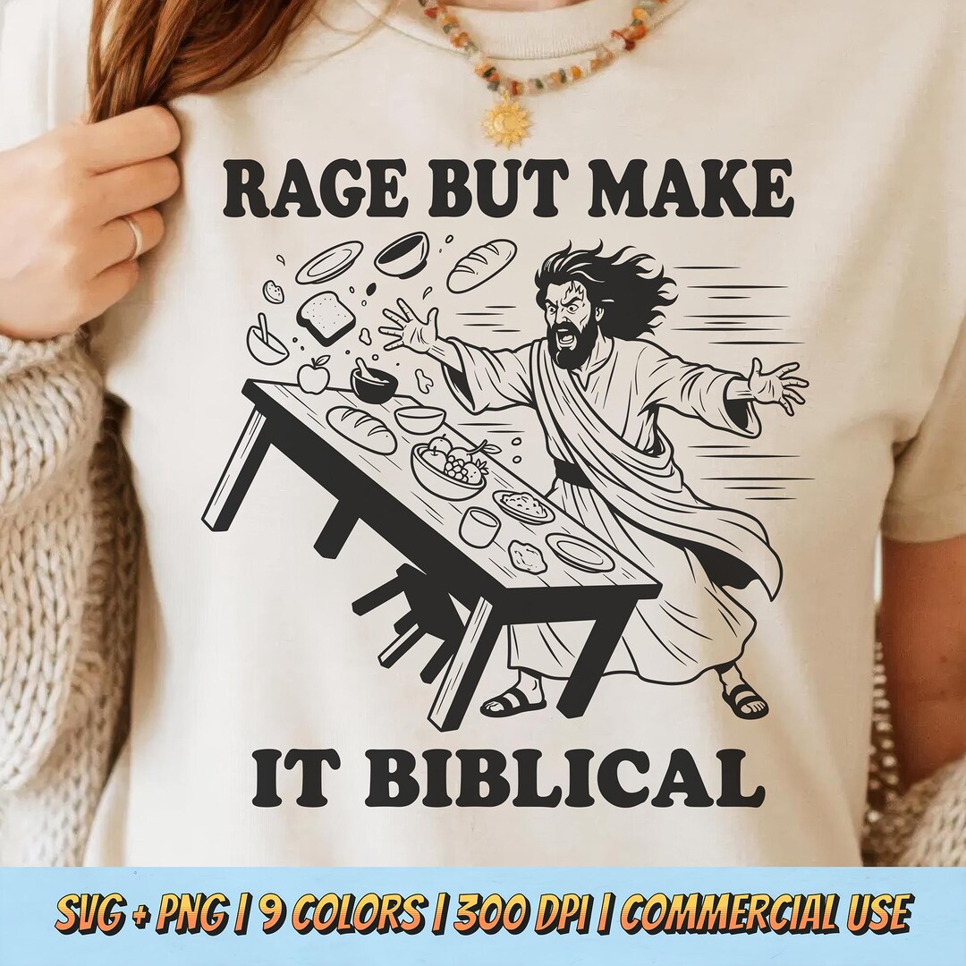 Rage But Make It Biblical Png Svg Funny Sarcastic Jesus Religious