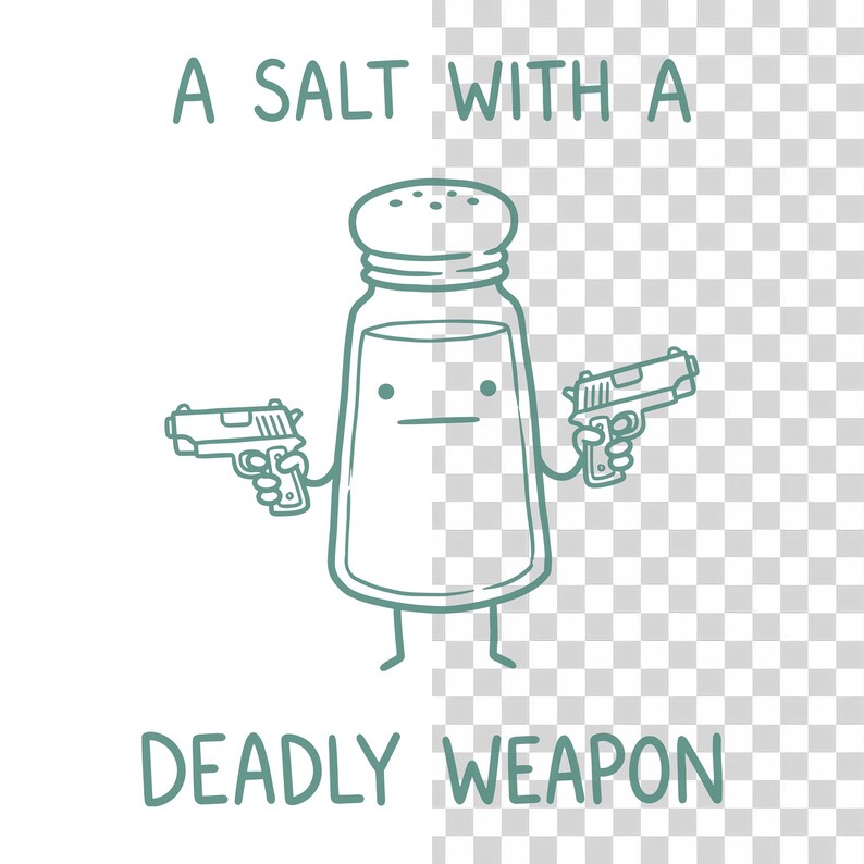 A Salt With A Deadly Weapon PNG SVG - Funny Sarcastic Food Pun Digital ...