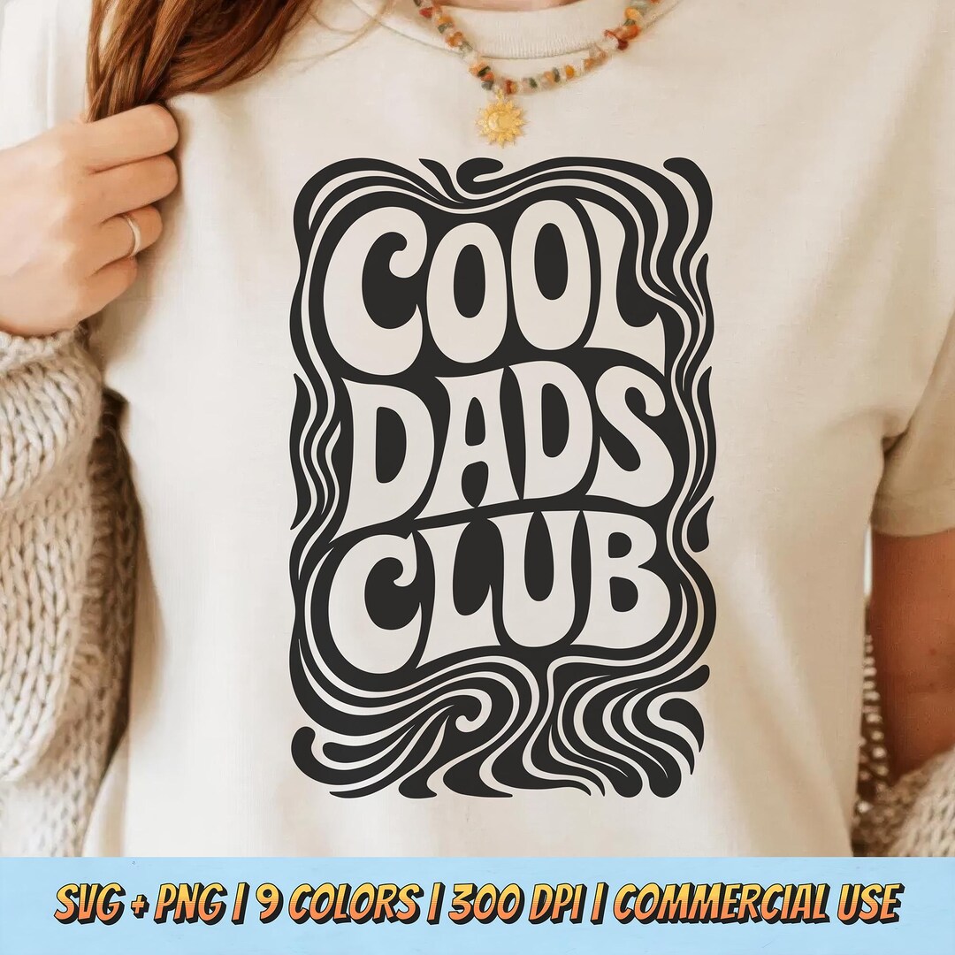 Cool Dads Club PNG SVG - Retro Wavy Text Dad Quote Design Groovy Father ...
