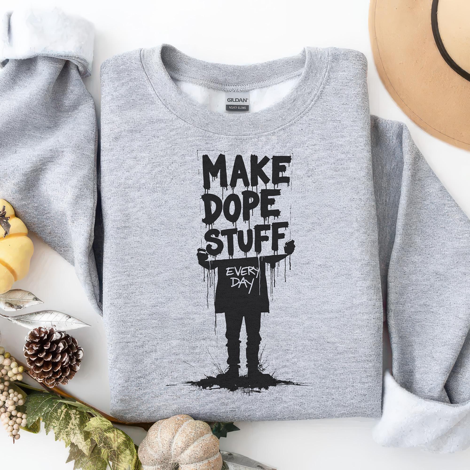 Make Dope Stuff Every Day PNG SVG - Positive Motivational Street Art ...