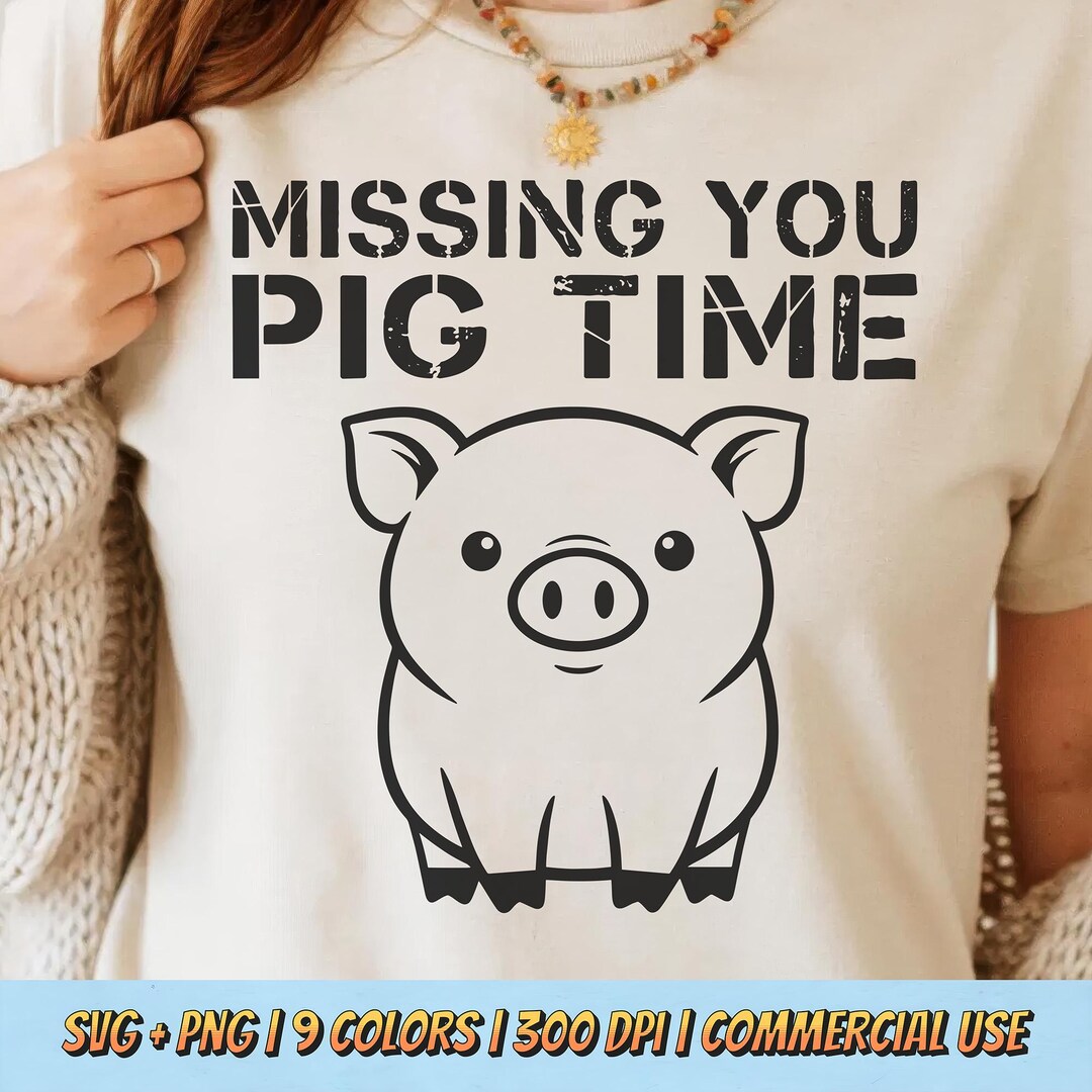 Missing You Pig Time PNG SVG - Cute Pig Quote Funny Animal Farm Digital ...