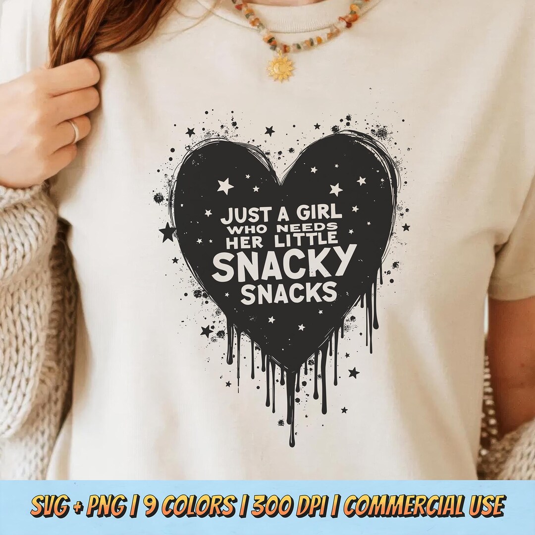 Just A Girl Snacky Snacks PNG SVG - Funny Quote Heart Sarcastic Design ...