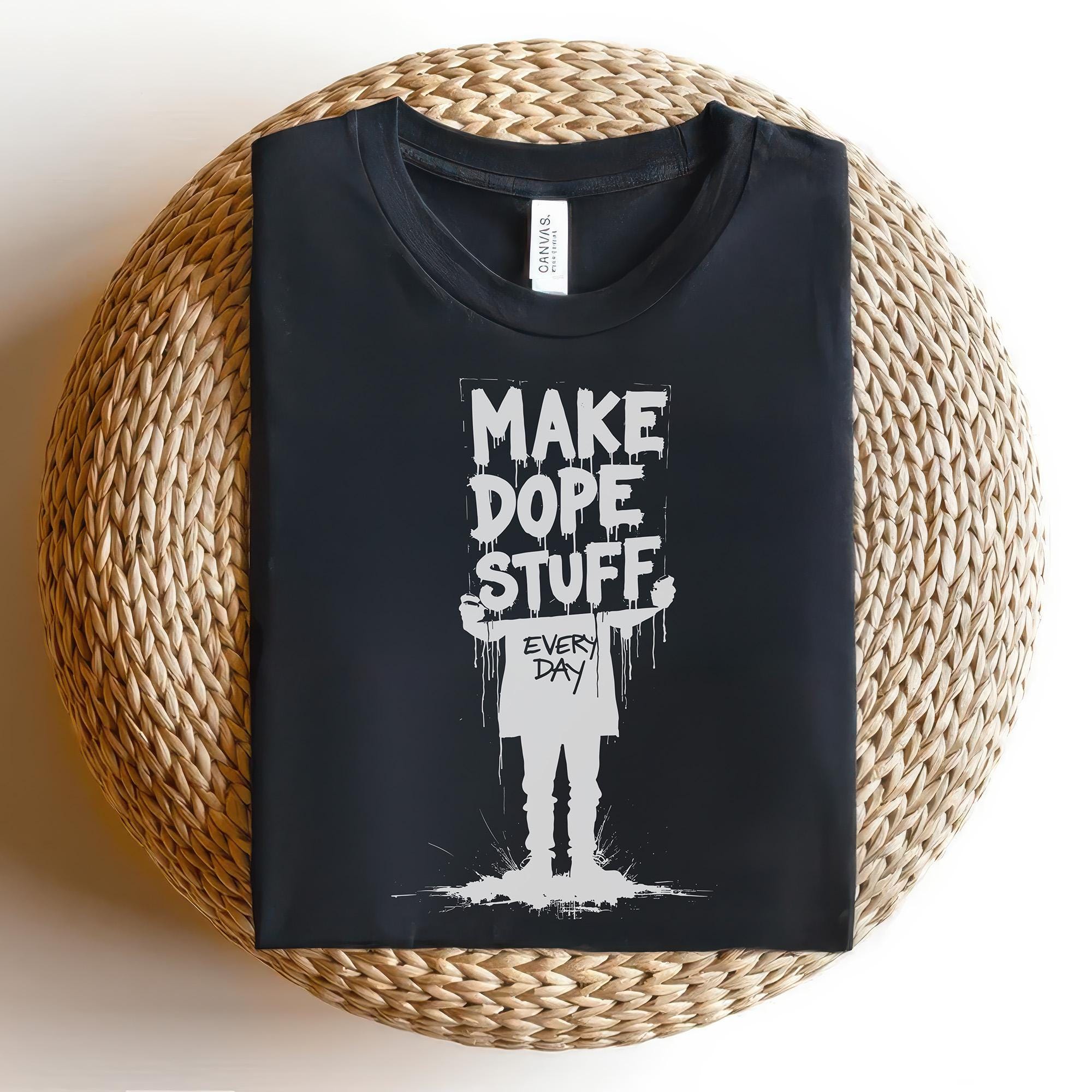 Make Dope Stuff Every Day PNG SVG - Positive Motivational Street Art ...