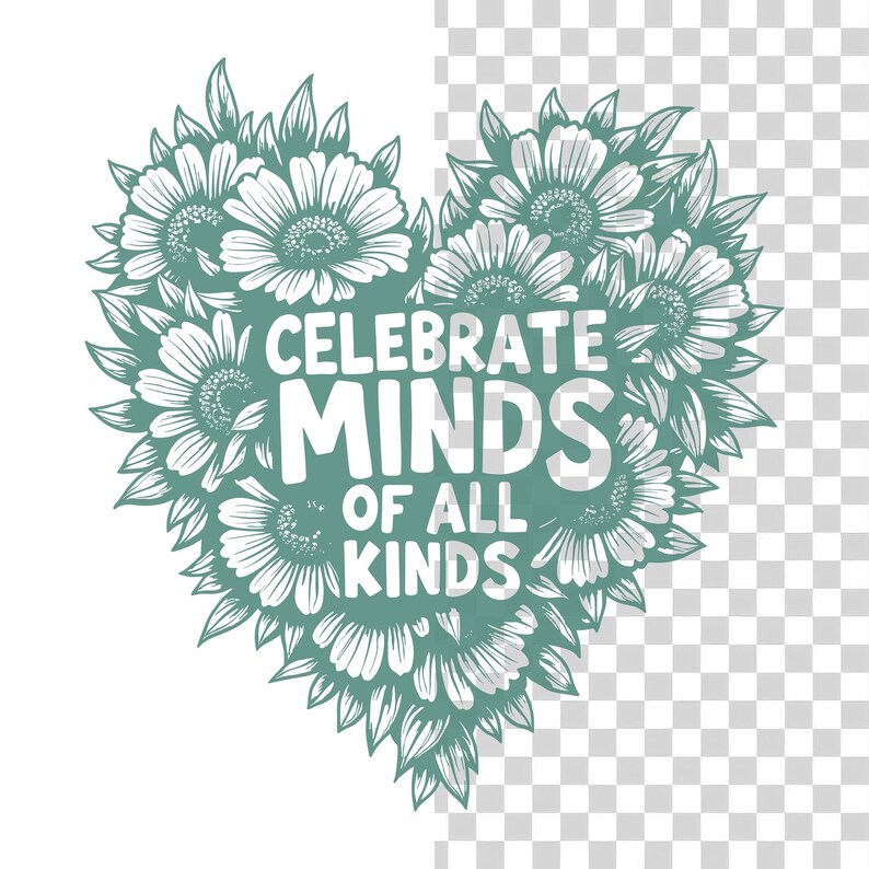 Celebrate Minds of All Kinds PNG SVG - Inclusion Awareness Floral Heart ...