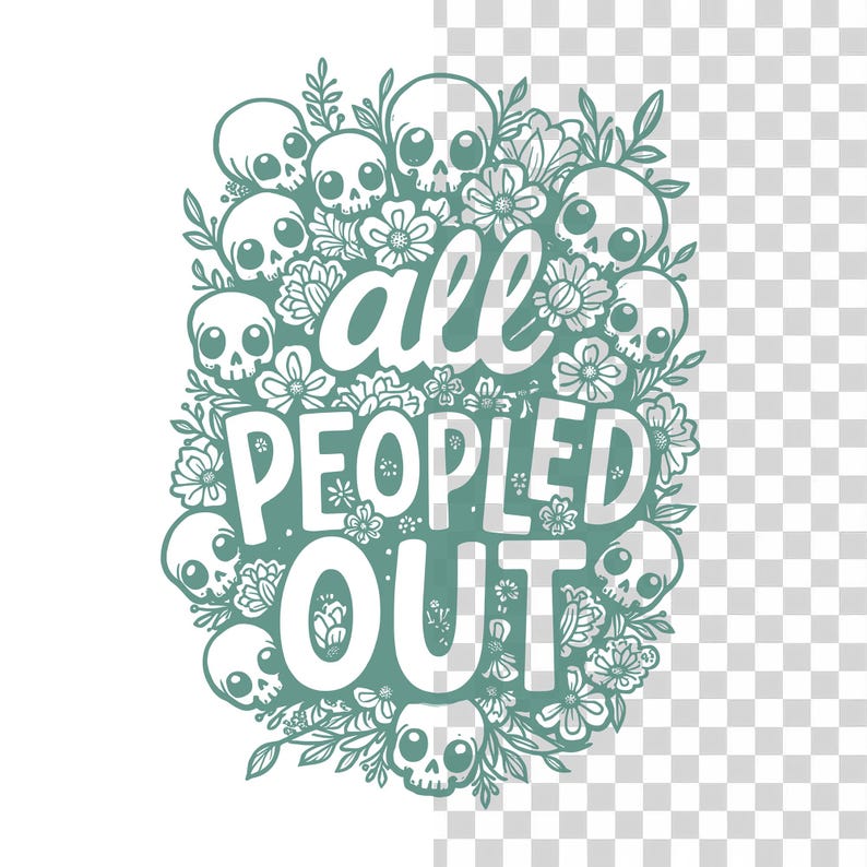 All Peopled Out T-shirt Design PNG SVG - Funny Quote Sarcastic ...