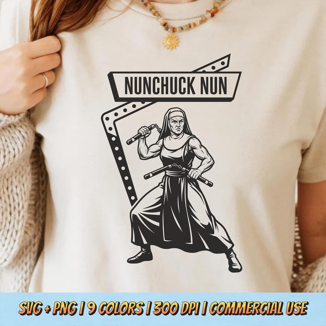 Nunchuck Nun PNG SVG - Funny Sarcastic Warrior Quote Action Retro ...