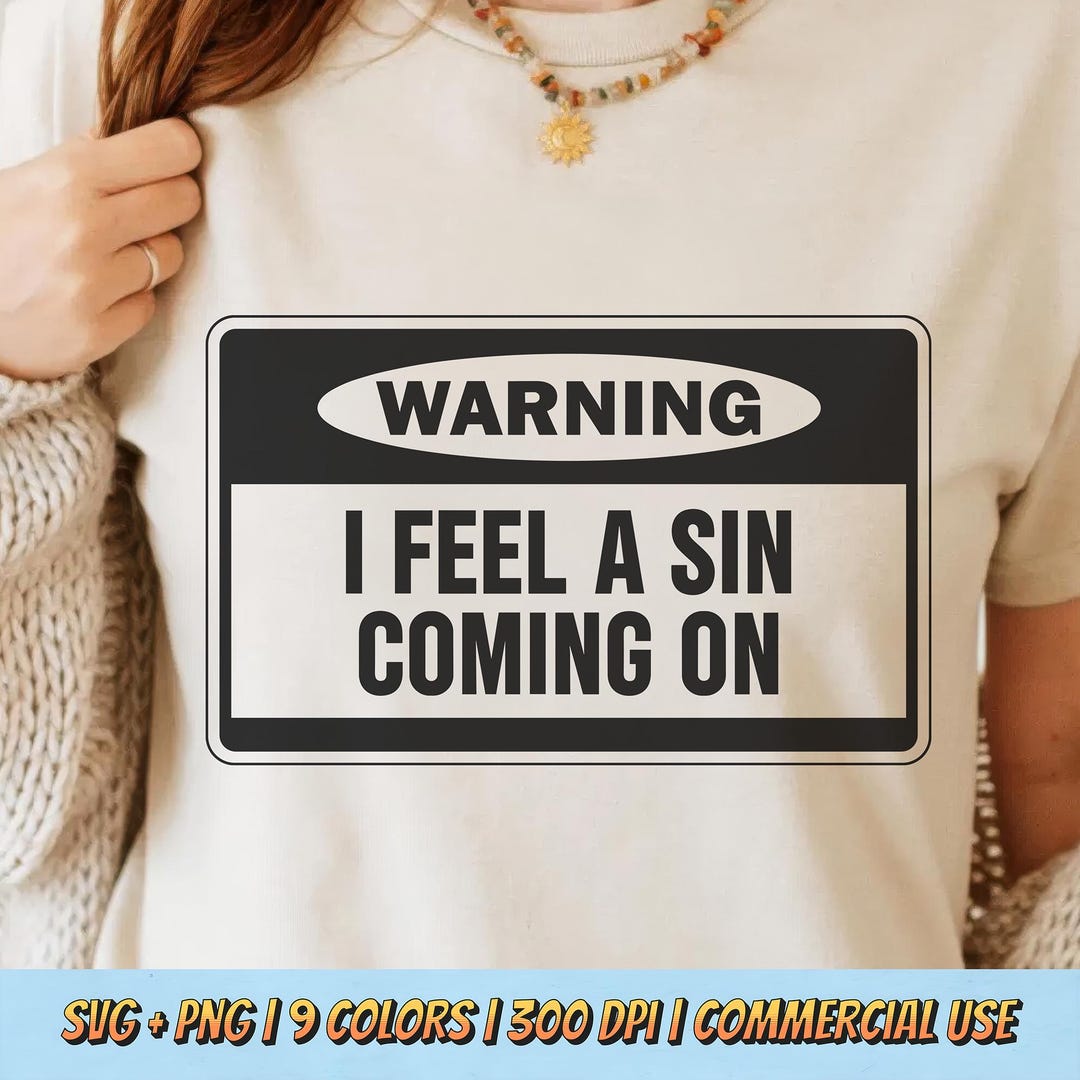 I Feel A Sin Coming on PNG SVG - Funny Warning Sign Retro Quote Digital ...