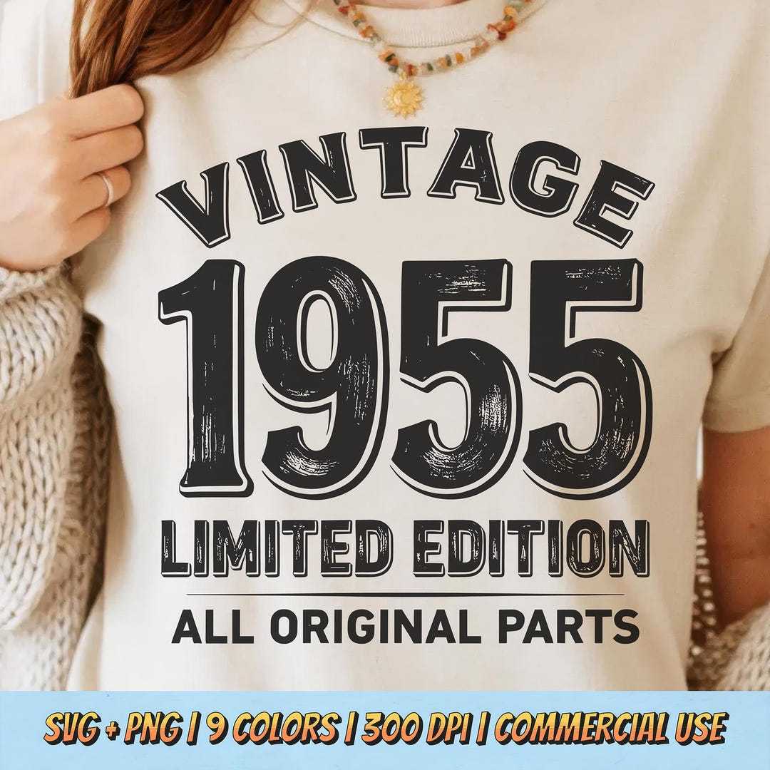 Vintage 1955 Limited Edition PNG SVG - Milestone Birthday Quote Birth ...