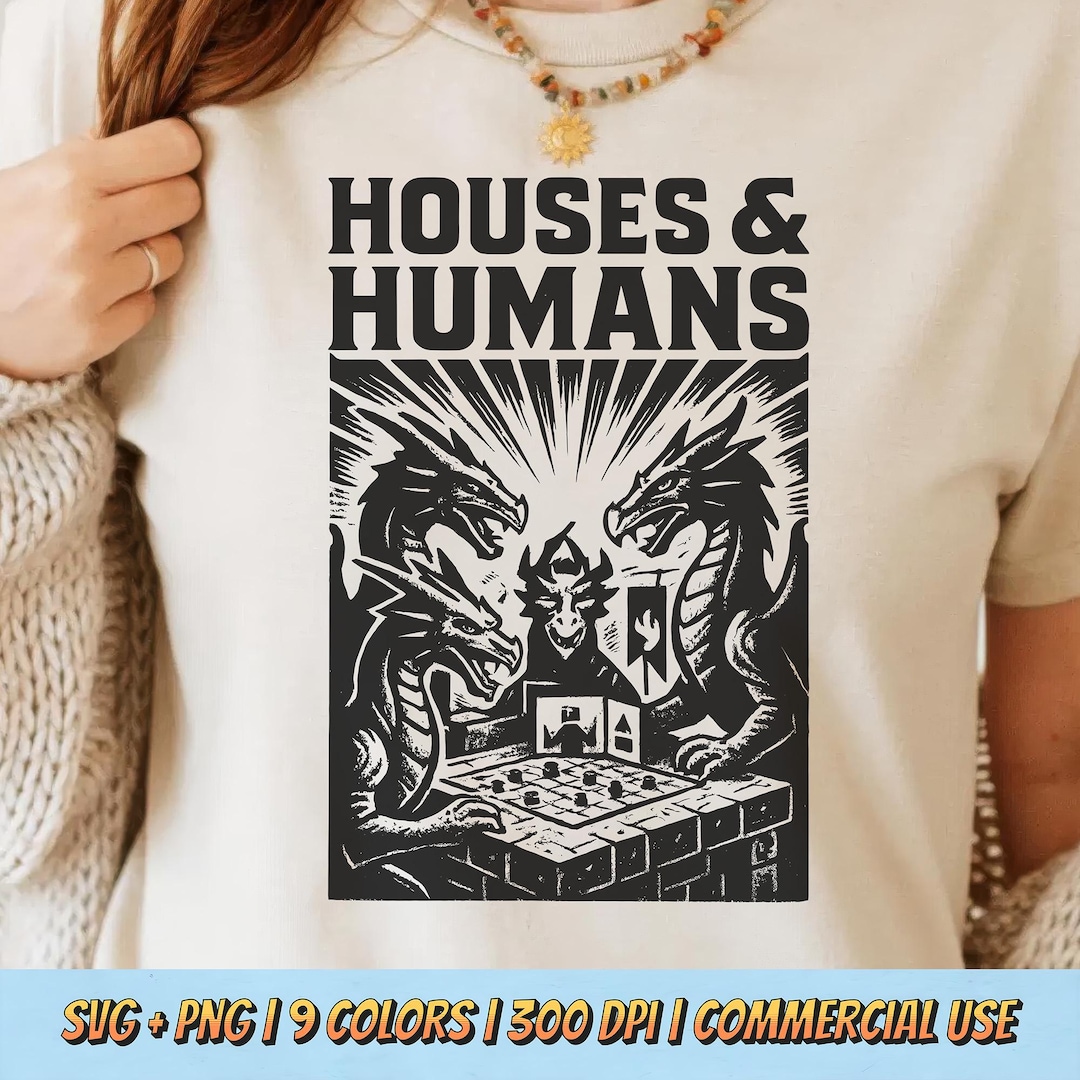 Houses and Humans PNG SVG - Funny Dragon Board Game Quote Digital ...