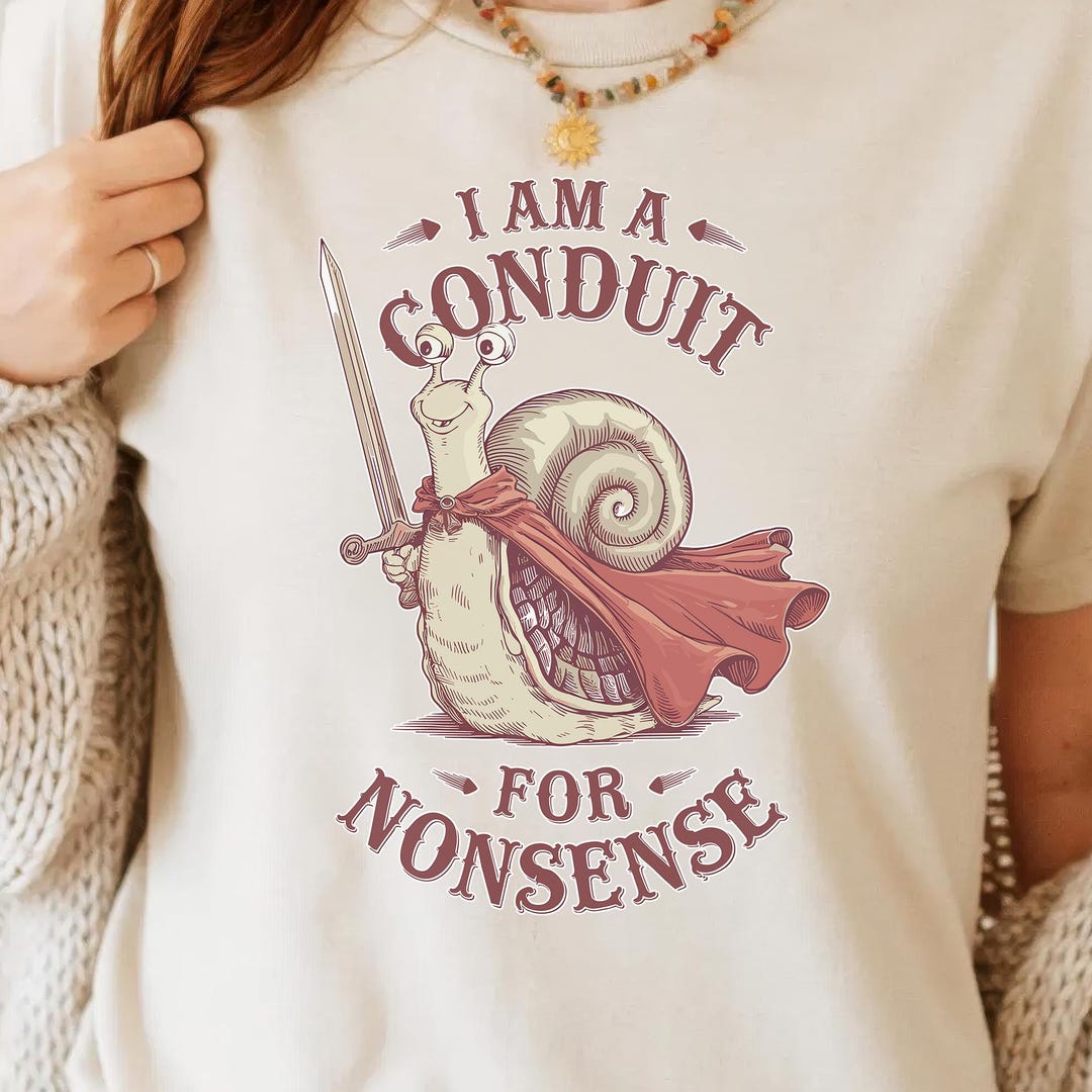 I Am a Conduit for Nonsense PNG - Funny Snail Weirdcore Sayings Meme ...