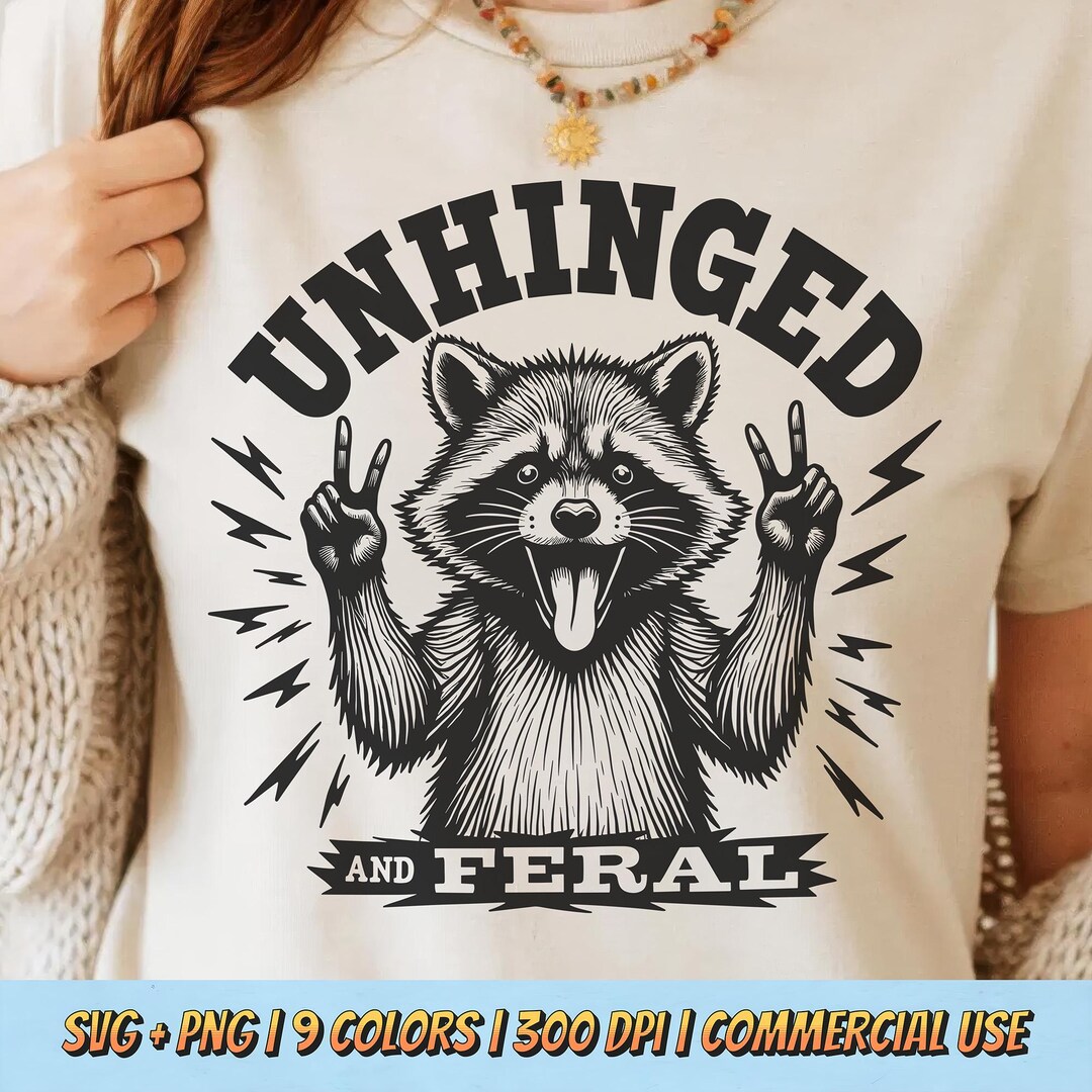 Unhinged and Feral SVG - Crazy Raccoon PNG Funny Forest, Bold Creature ...