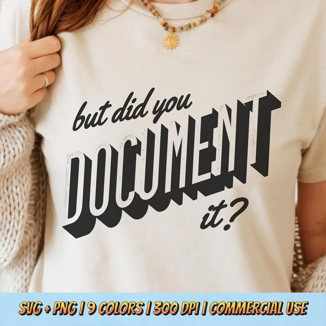 But Did You Document It T-shirt Design PNG SVG - Funny Quote Tech ...