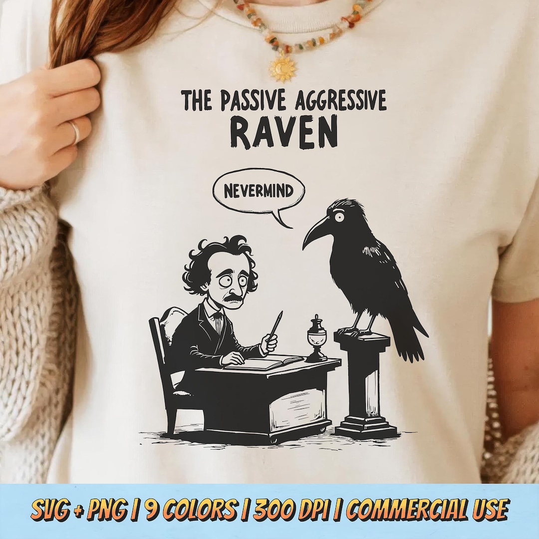 Passive Aggressive Raven PNG SVG - Funny Gothic Quote Poe Humor Digital ...