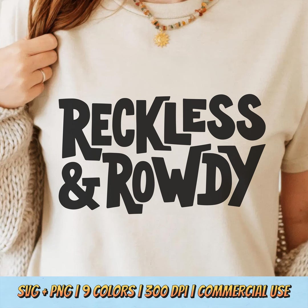 Reckless and Rowdy PNG SVG - Wild Western Saying Retro Font Design ...