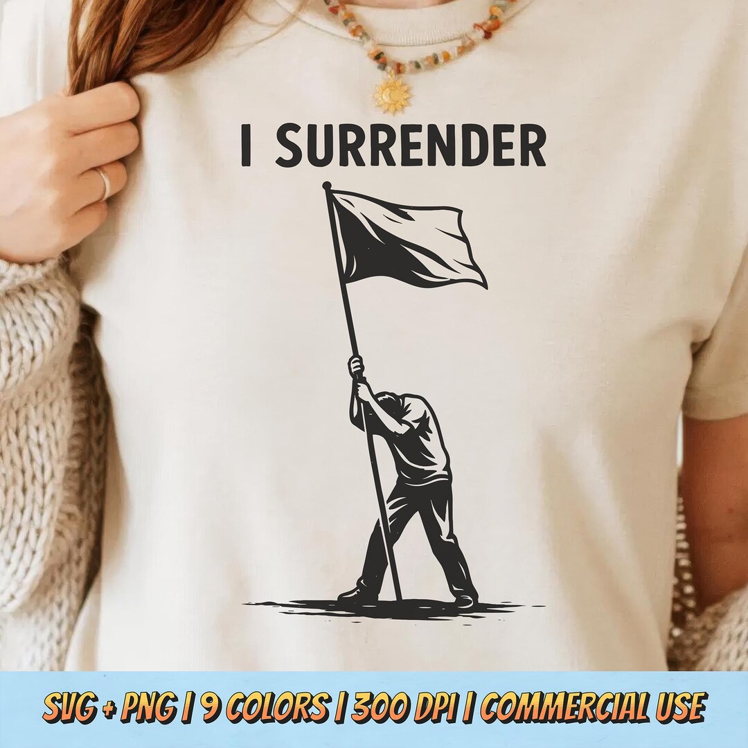 I Surrender PNG SVG - Human Figure Flag Symbol Spiritual Quote Graphic ...