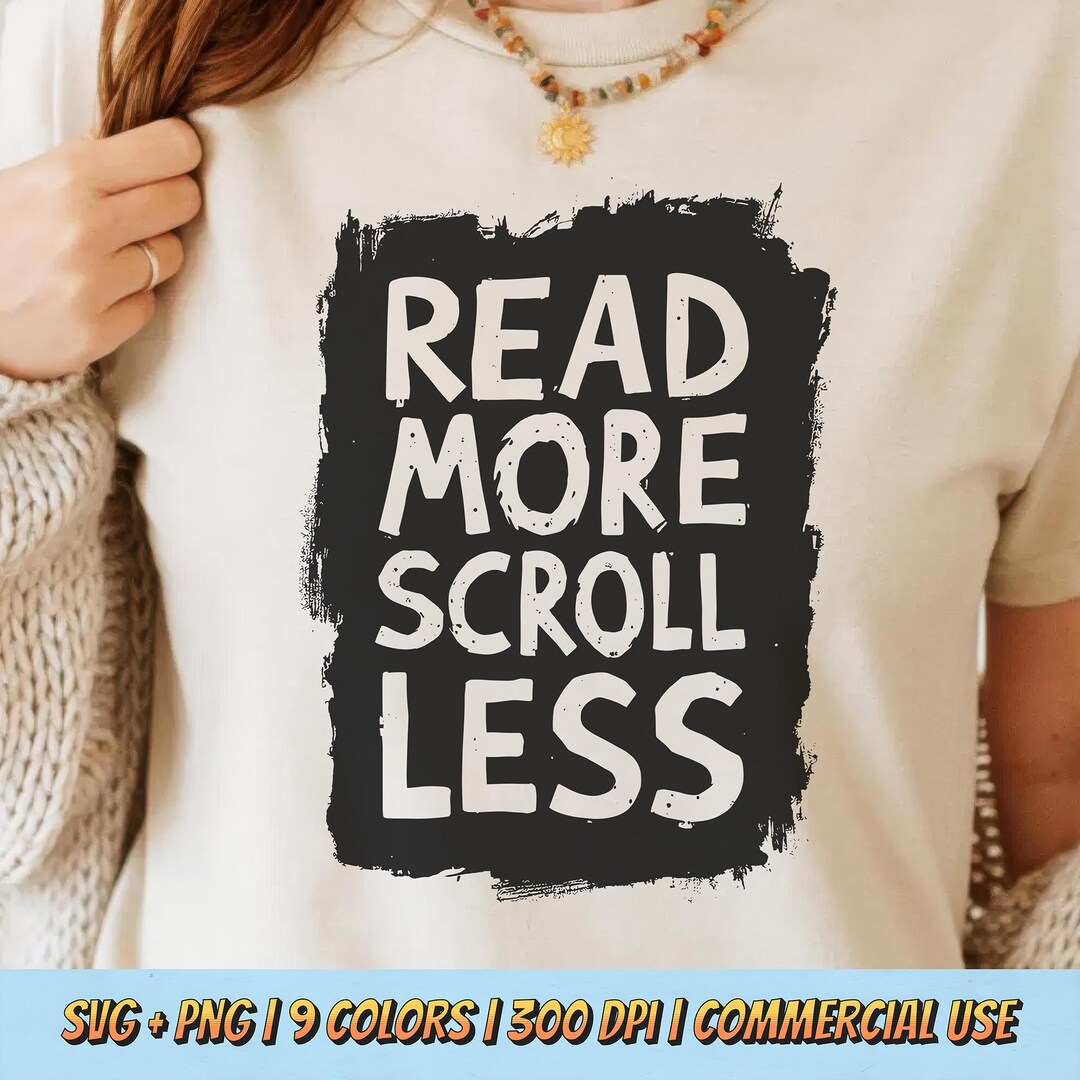 Read More Scroll Less PNG SVG - Minimalist Quote Digital Design Funny ...