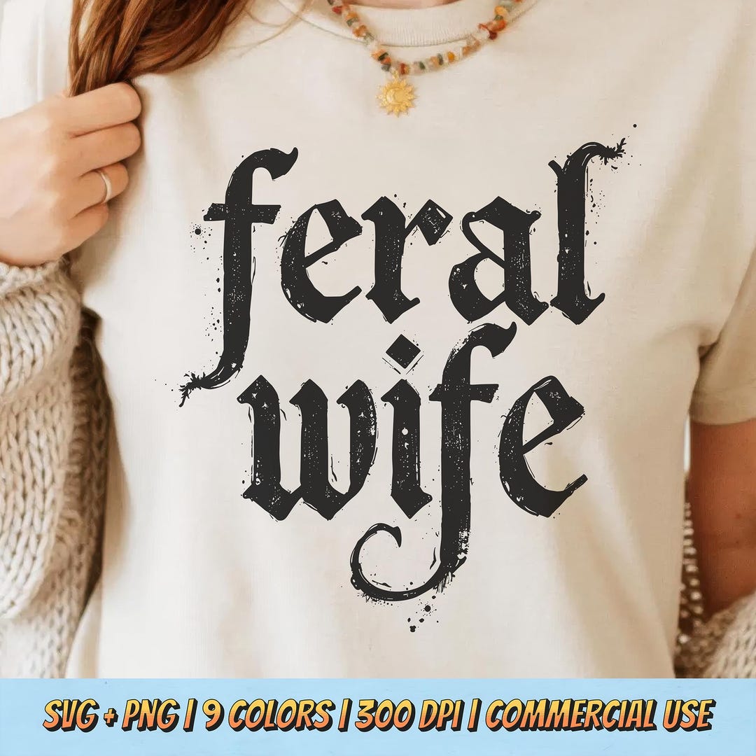 Feral Wife PNG - Grunge Gothic Style, Funny Wife Quote, Feminine Rebel ...