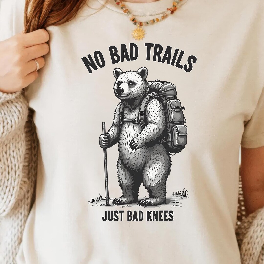 No Bad Trails Just Bad Knees PNG - Funny Bear Hiking Graphic ...