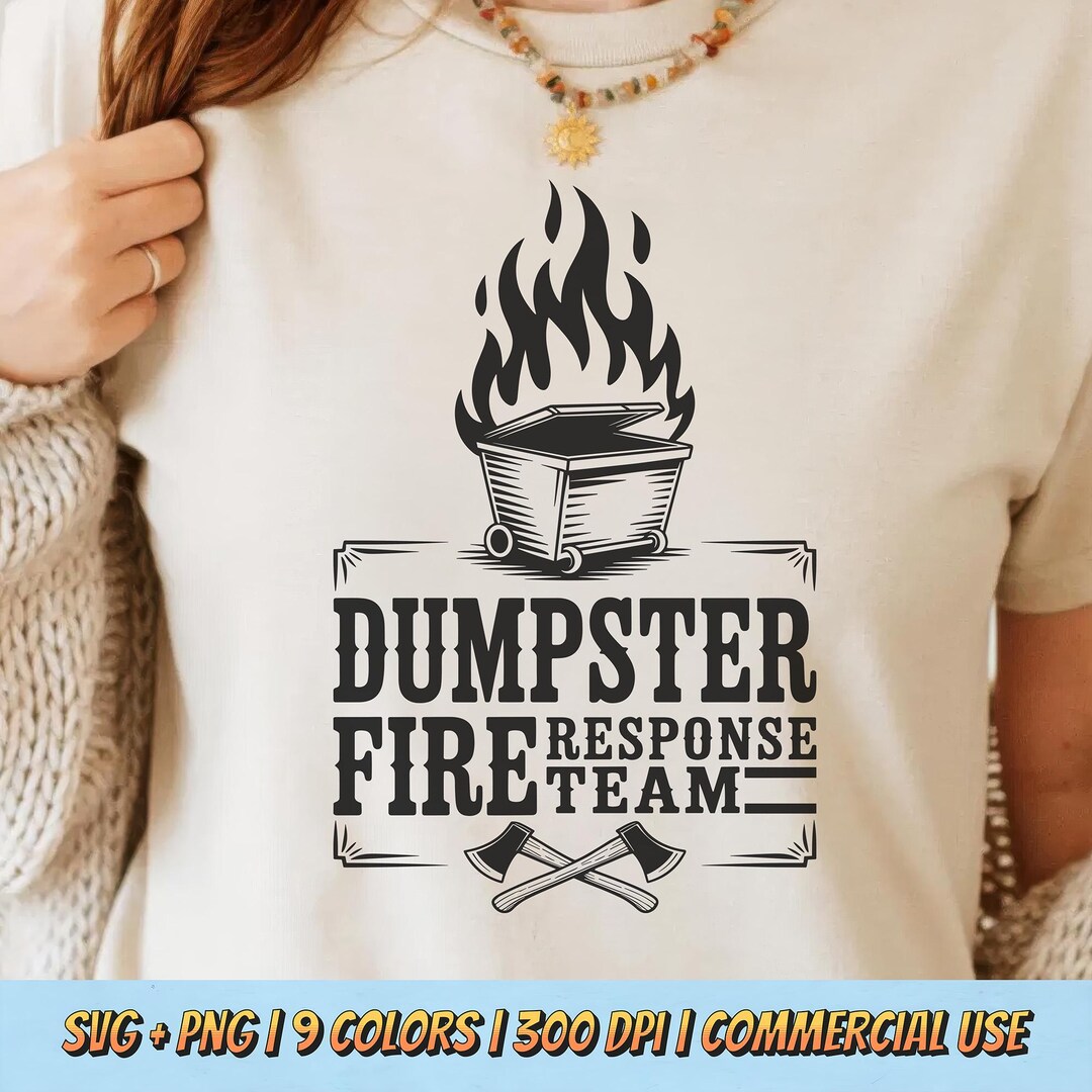 Dumpster Fire Responsive Team PNG SVG - Funny Sarcastic Quote Digital ...