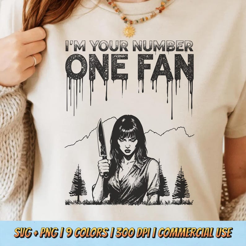I’m Your Number One Fan PNG SVG - Horror Aesthetic Digital Graphic ...