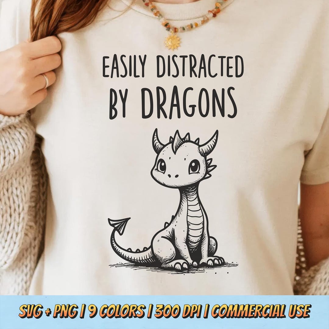 Easily Distracted by Dragons PNG SVG - Fantasy Creature Digital Art ...
