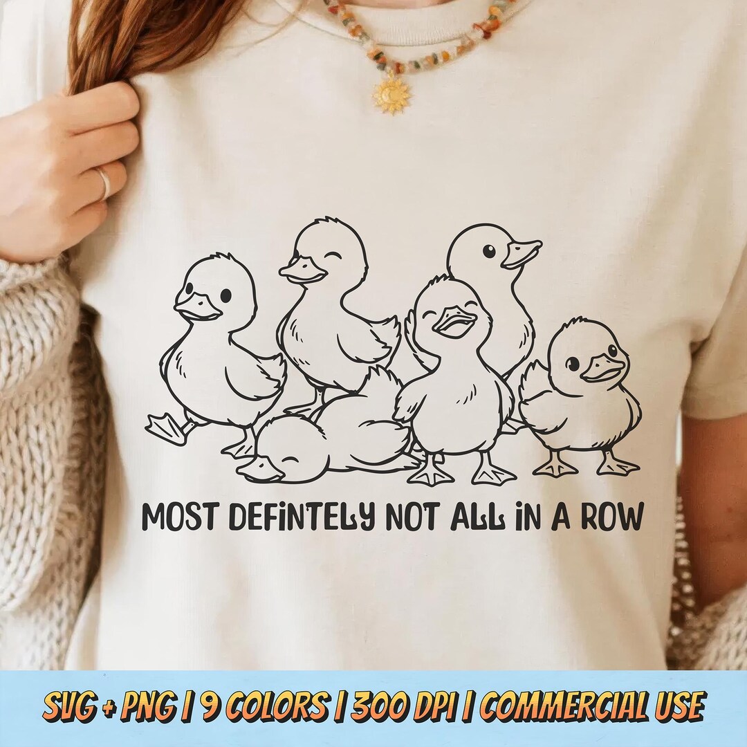 Most Definitely Not All in A Row PNG SVG - Cute Duck Illustration ...