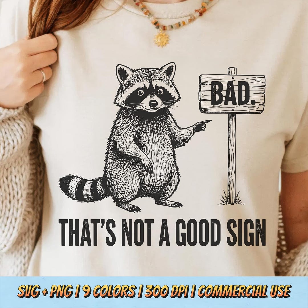 That’s Not A Good Sign PNG SVG - Funny Raccoon Quote Digital Download ...