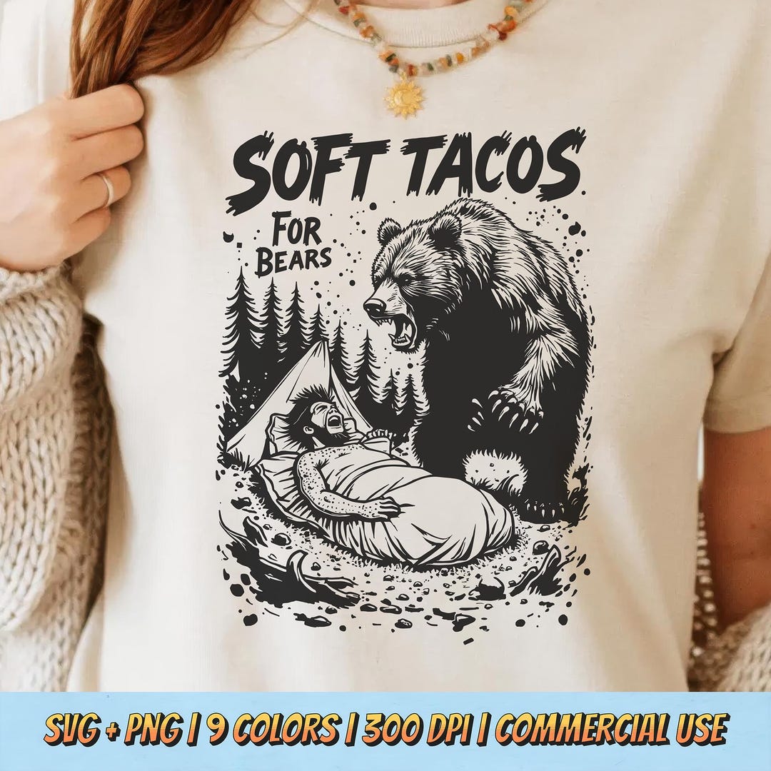 Soft Tacos for Bears PNG SVG - Funny Camping Bear Quote Wilderness ...