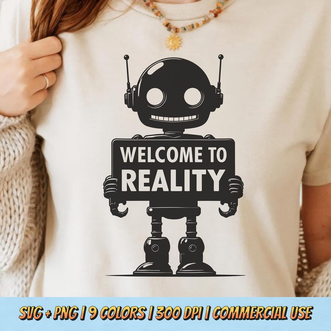 Welcome to Reality Robot PNG SVG - Funny Retro Robot Quote Digital ...