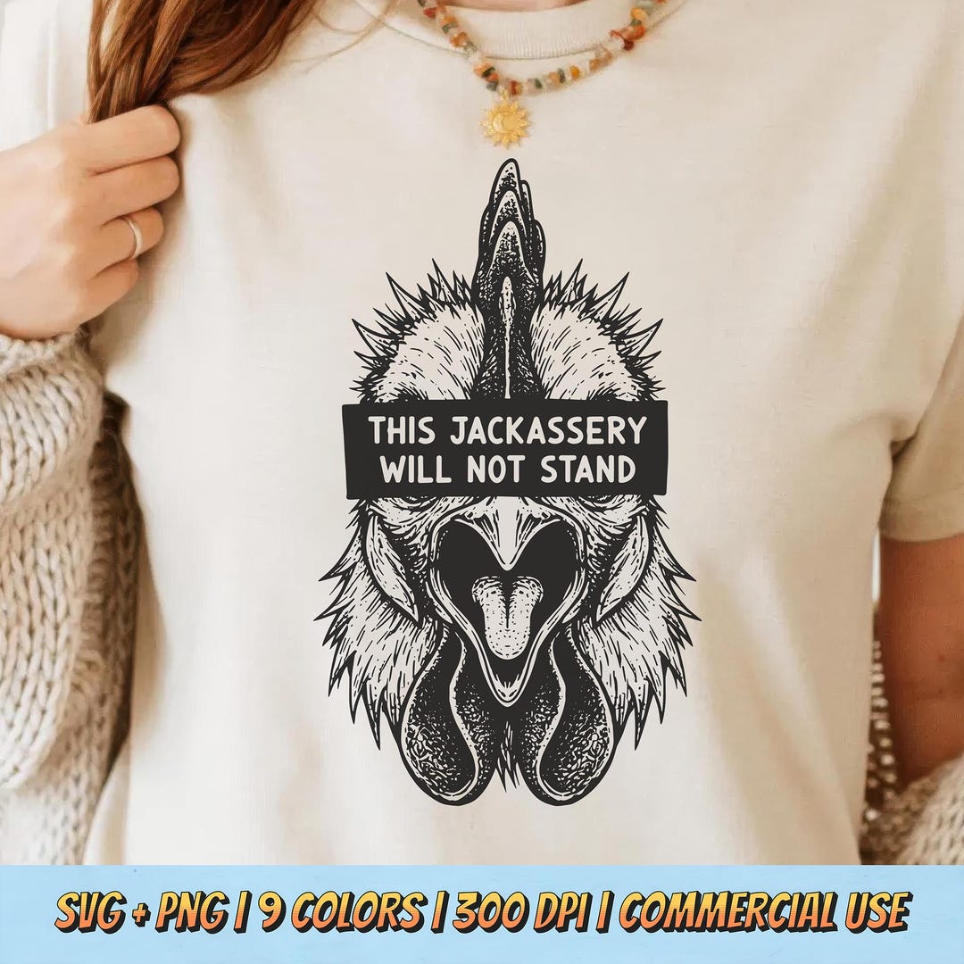 This Jackassery Will Not Stand PNG SVG - Funny Chicken Quote Digital ...